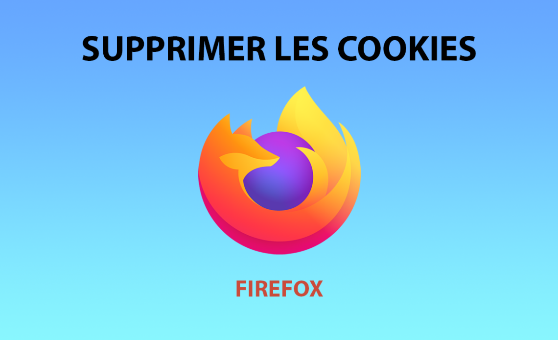 Comment supprimer les cookies dans Firefox
